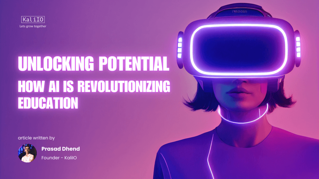 Unlocking Potential – How AI is Revolutionizing Education – KaliIO Unlocking Potential – How AI is Revolutionizing Education – KaliIO